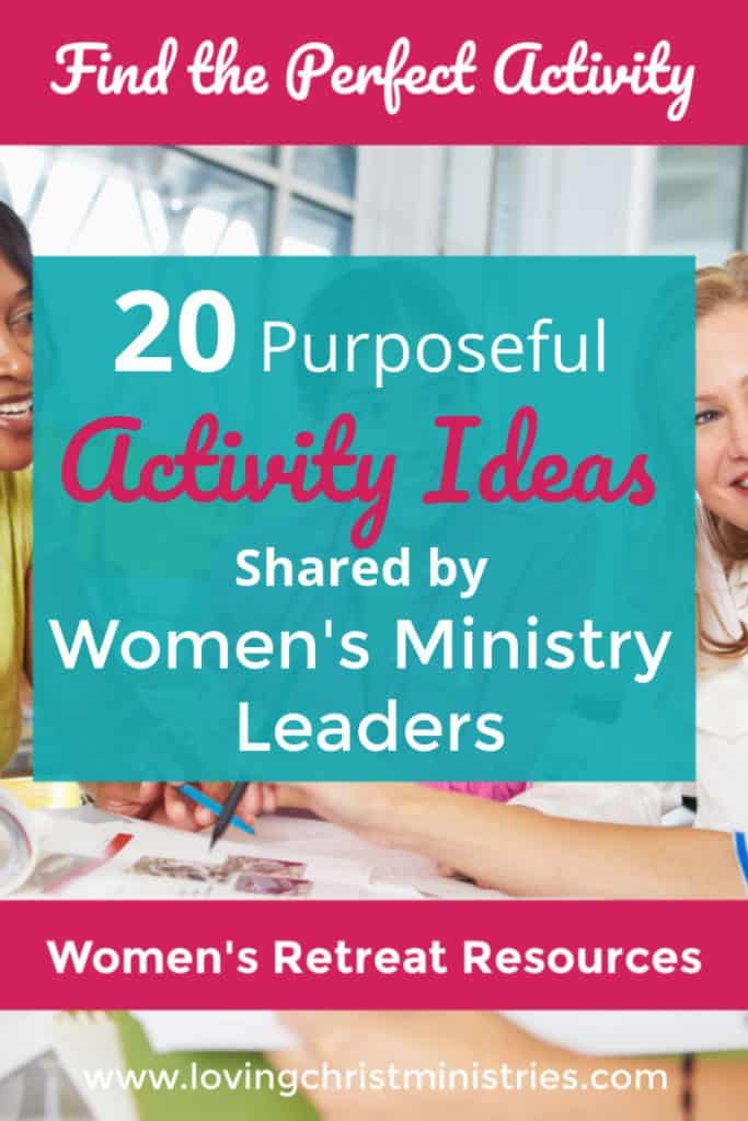 20 Activity Ideas For Christian Women s Retreats Loving Christ Ministries