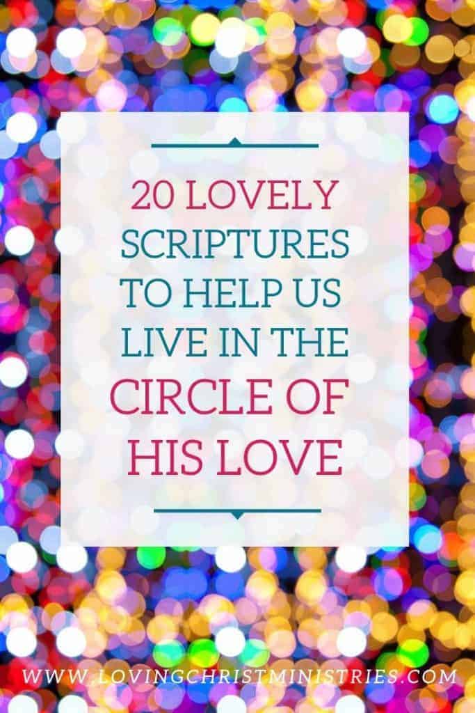20 Lovely Scriptures for Circle of His Love - A Loving Christ