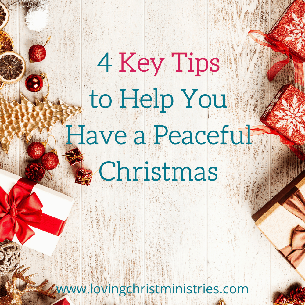 Tips to Have a Peaceful Christmas | Loving Christ Ministries