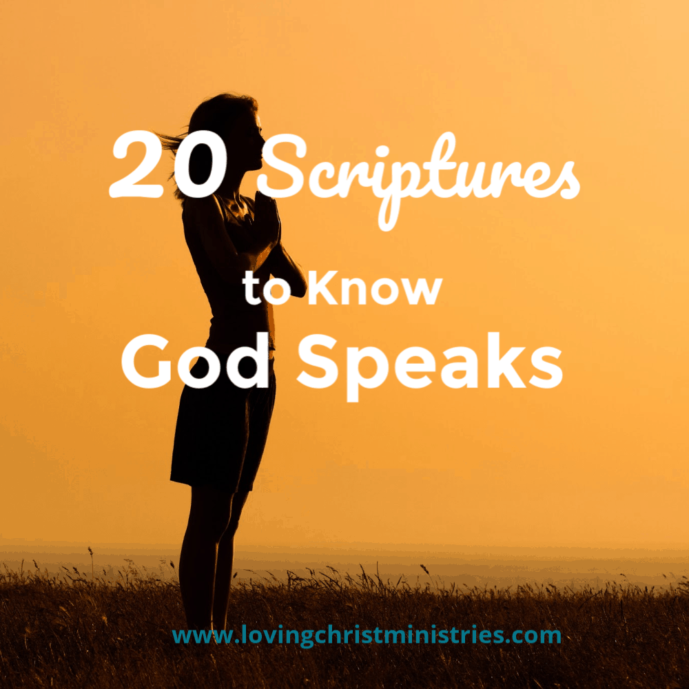 20 Scriptures to Know God Speaks to You - Loving Christ Ministries