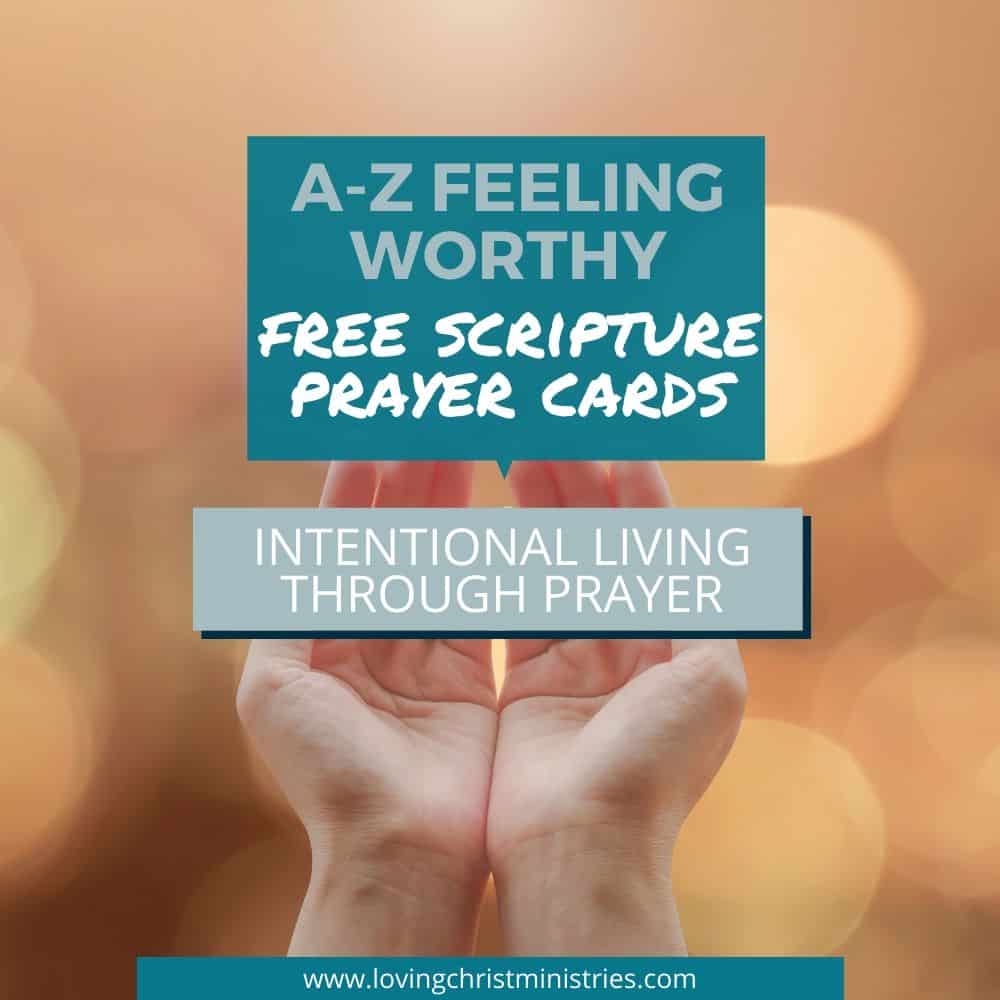Feeling Worthy A-Z Scripture Prayer Cards - A Loving Christ