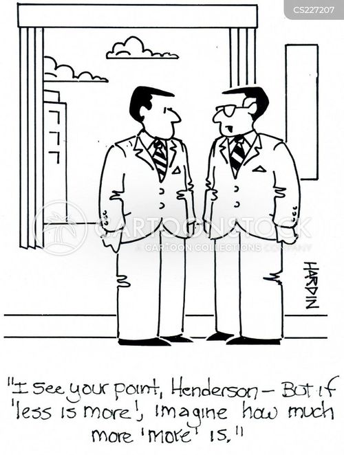 Less Is More Cartoons and Comics - funny pictures from CartoonStock