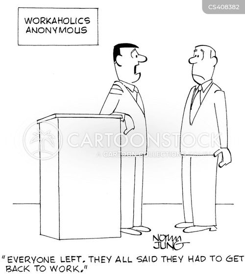 Workaholic Mentality Cartoons and Comics - funny pictures from CartoonStock