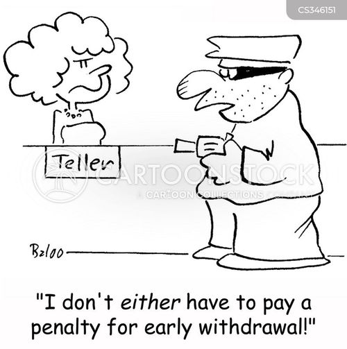 Early Withdrawal Cartoons and Comics - funny pictures from CartoonStock