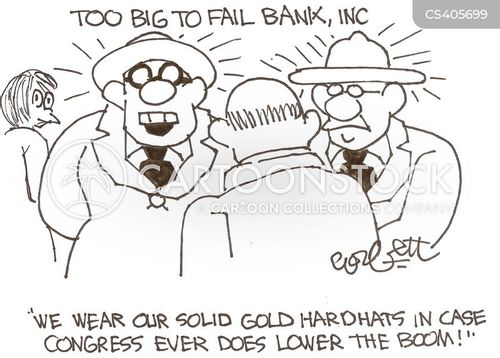 Too Big To Fail Cartoons and Comics - funny pictures from CartoonStock