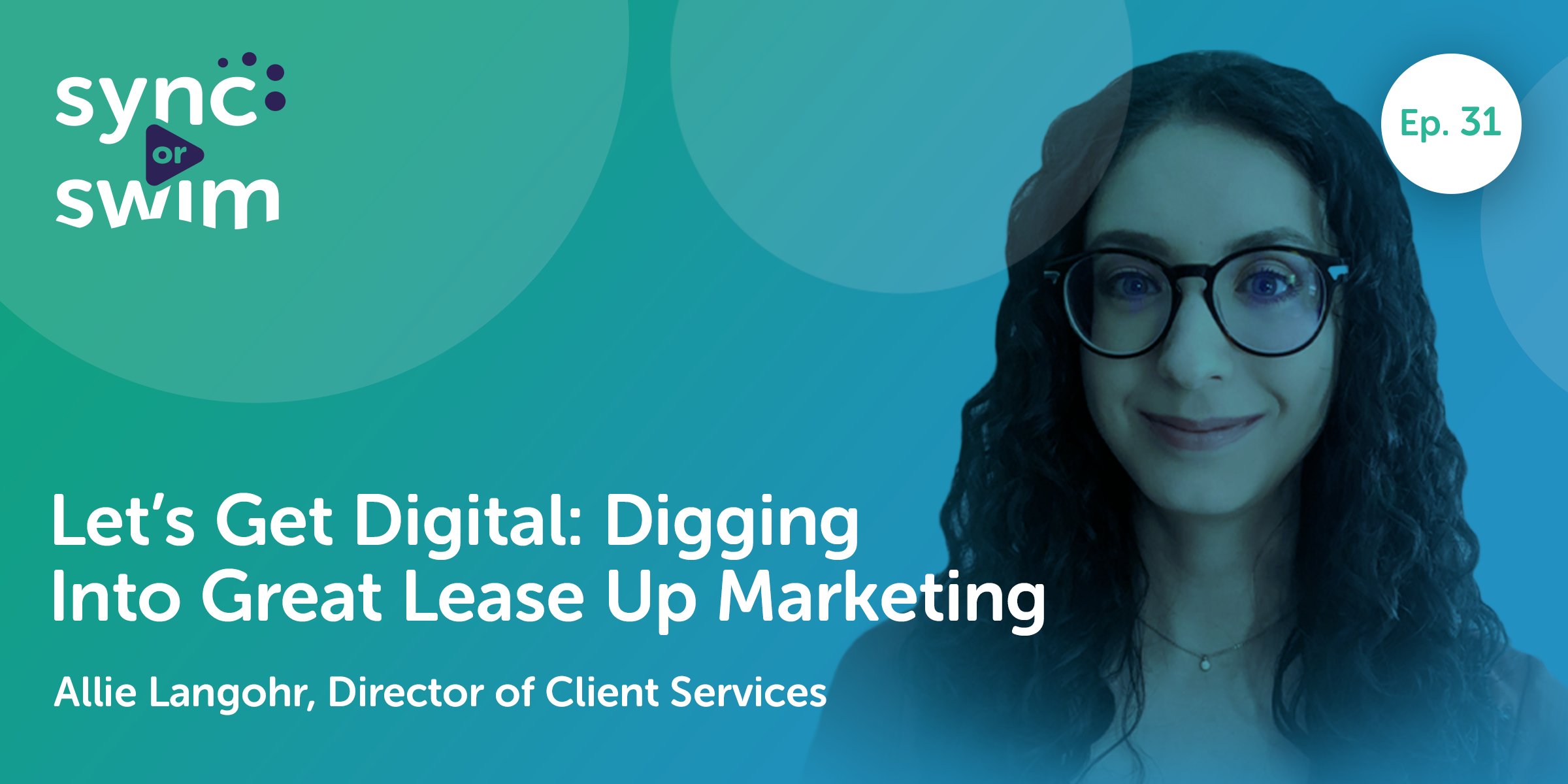 E31: Let's Get Digital: Digging Into Great Lease Up Marketing