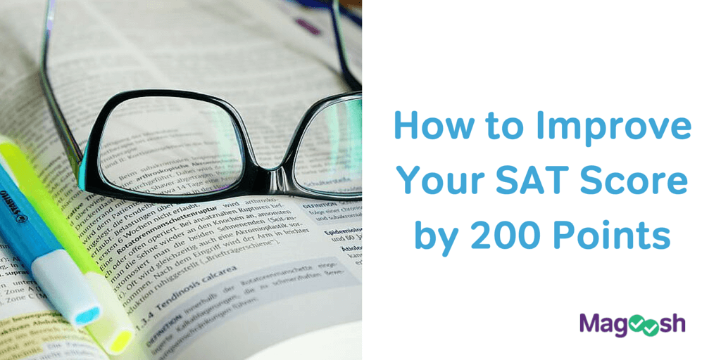 How To Improve Your SAT Score By 200 Points Magoosh High School Blog