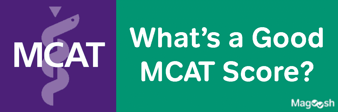 What is a Good MCAT Score? - Magoosh MCAT Blog