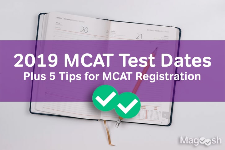 2019 MCAT Test Dates - Plus 5 Tips for MCAT Registration