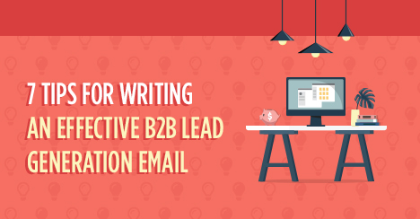 7 Tips for Writing an Effective B2B Lead Generation Email - MailBakery