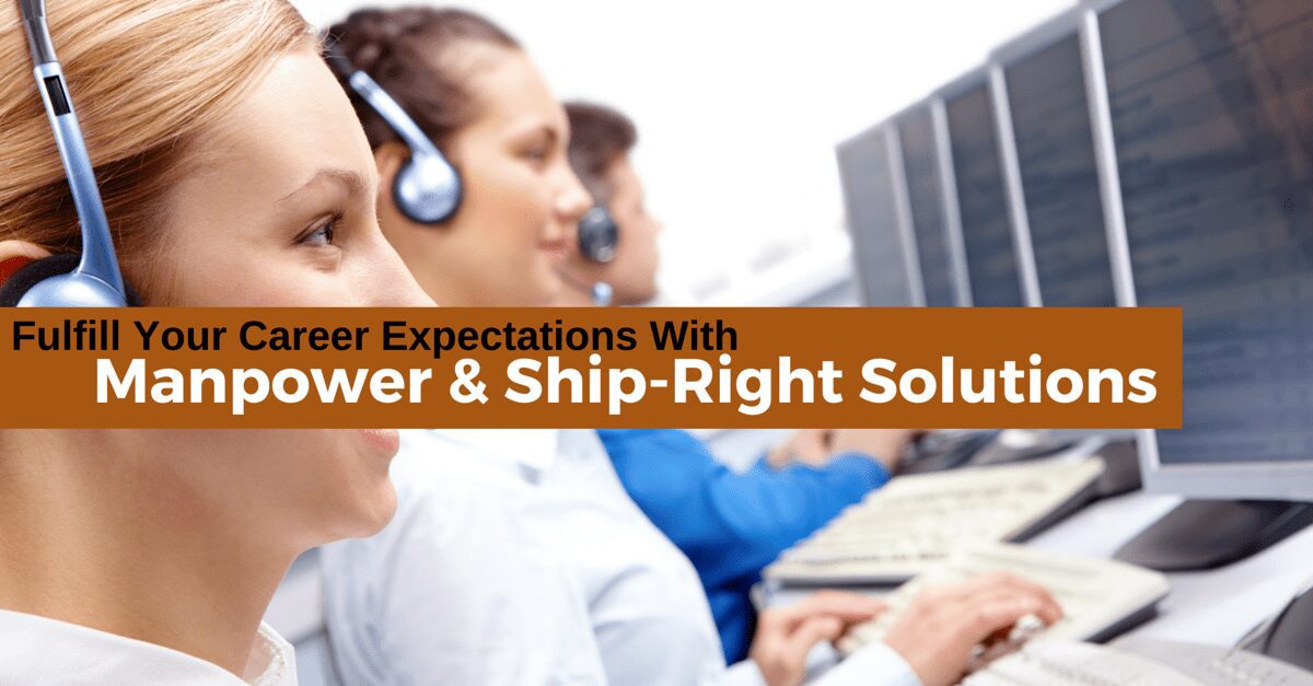 Fulfill Your Career Expectations With Ship-Right Solutions - Manpower Maine