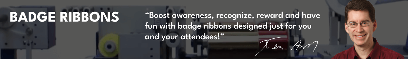 Name Badge Ribbons - Fast Turnaround - On Time Or On Us!
