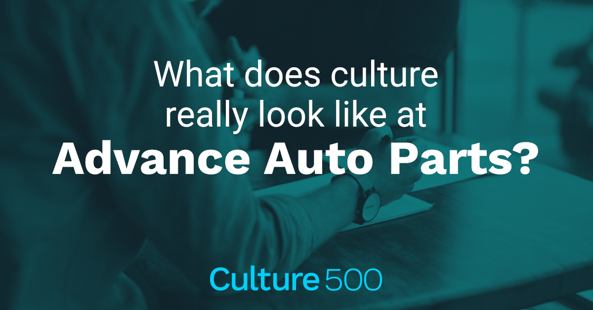 How Employees Talk About Culture at Advance Auto Parts | Culture500 ...