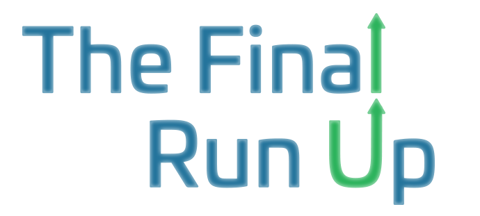The Final Run Up