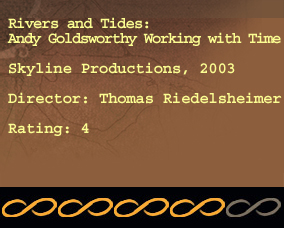 A Review of Rivers and Tides: Andy Goldsworthy Working with Time ...
