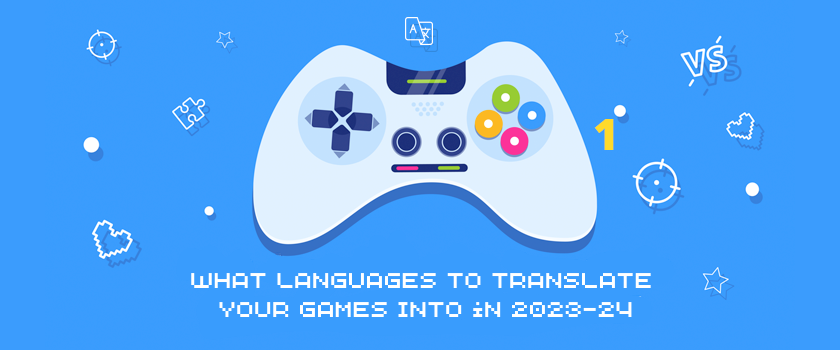 What Languages to Translate Your Games Into in 2024