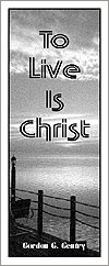 To Live Is Christ - New Testament Church Source