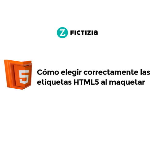 Cómo elegir correctamente las etiquetas HTML5 al maquetar