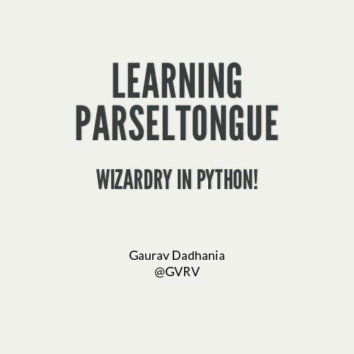 Learning parseltongue