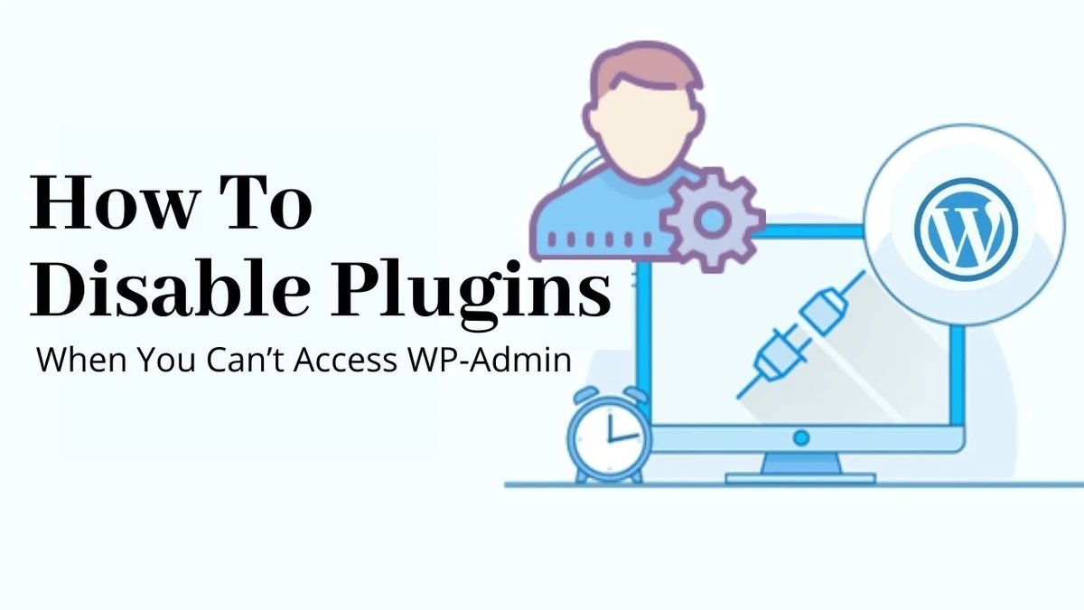 How To Disable Plugins When You Can’t Access WP-Admin