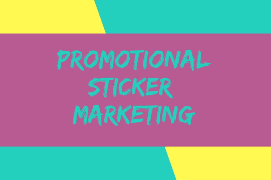 Promotional Stickers Marketing Strategies And Example
