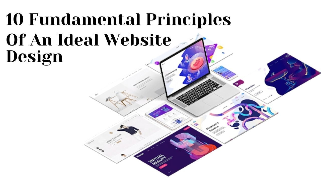 10 Fundamental Principles of an Ideal Website Design