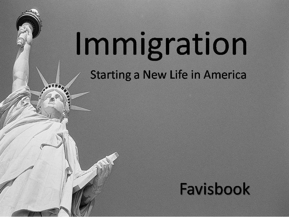 Favisbook | Immigration - Starting a New Life in America