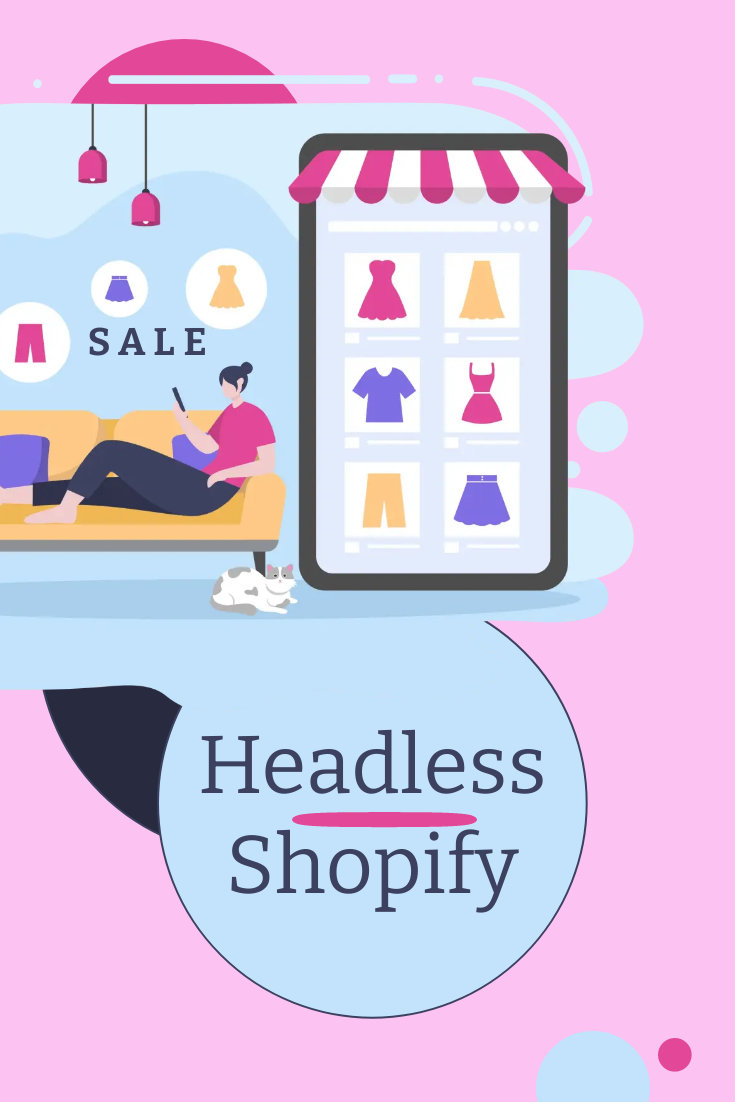 Shopify Headless - Complete Control Over Store's Design & Performance