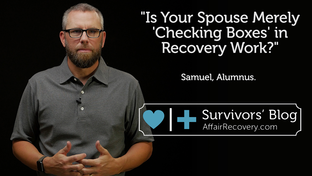 Is Your Spouse Merely 'Checking Boxes' in Recovery Work? | Affair Recovery