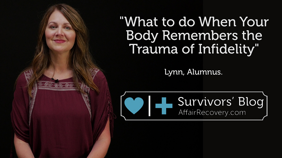 What to do When Your Body Remembers the Trauma of Infidelity | Affair ...