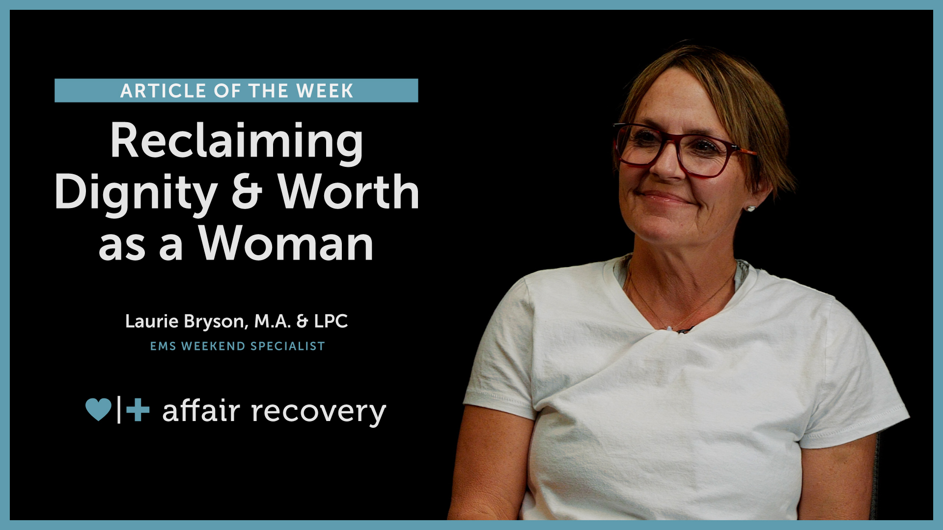 Reclaiming Dignity and Worth as a Woman with Laurie Bryson, M.A. & LPC ...