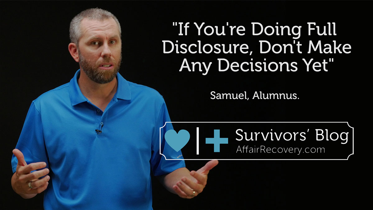 If You're Doing Full Disclosure, Don't Make Any Decisions Yet | Affair ...