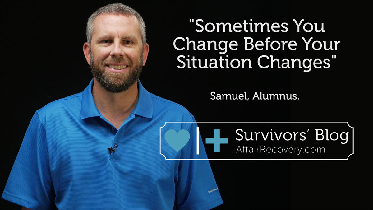 Sometimes You Change Before the Situation Changes | Affair Recovery