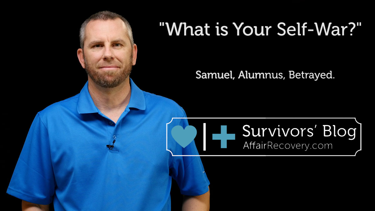 What is Your Self-War? - Part 1 | Affair Recovery