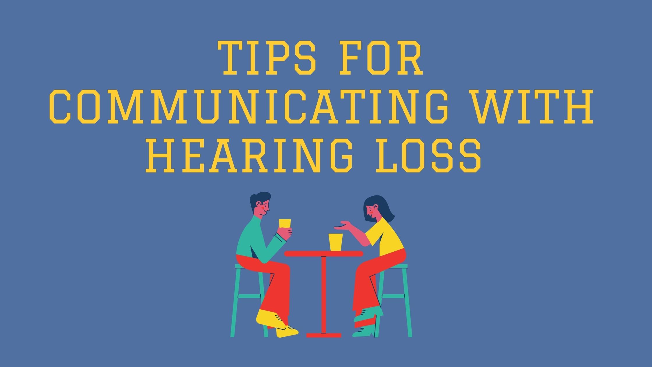 Tips for Communicating with Hearing Loss