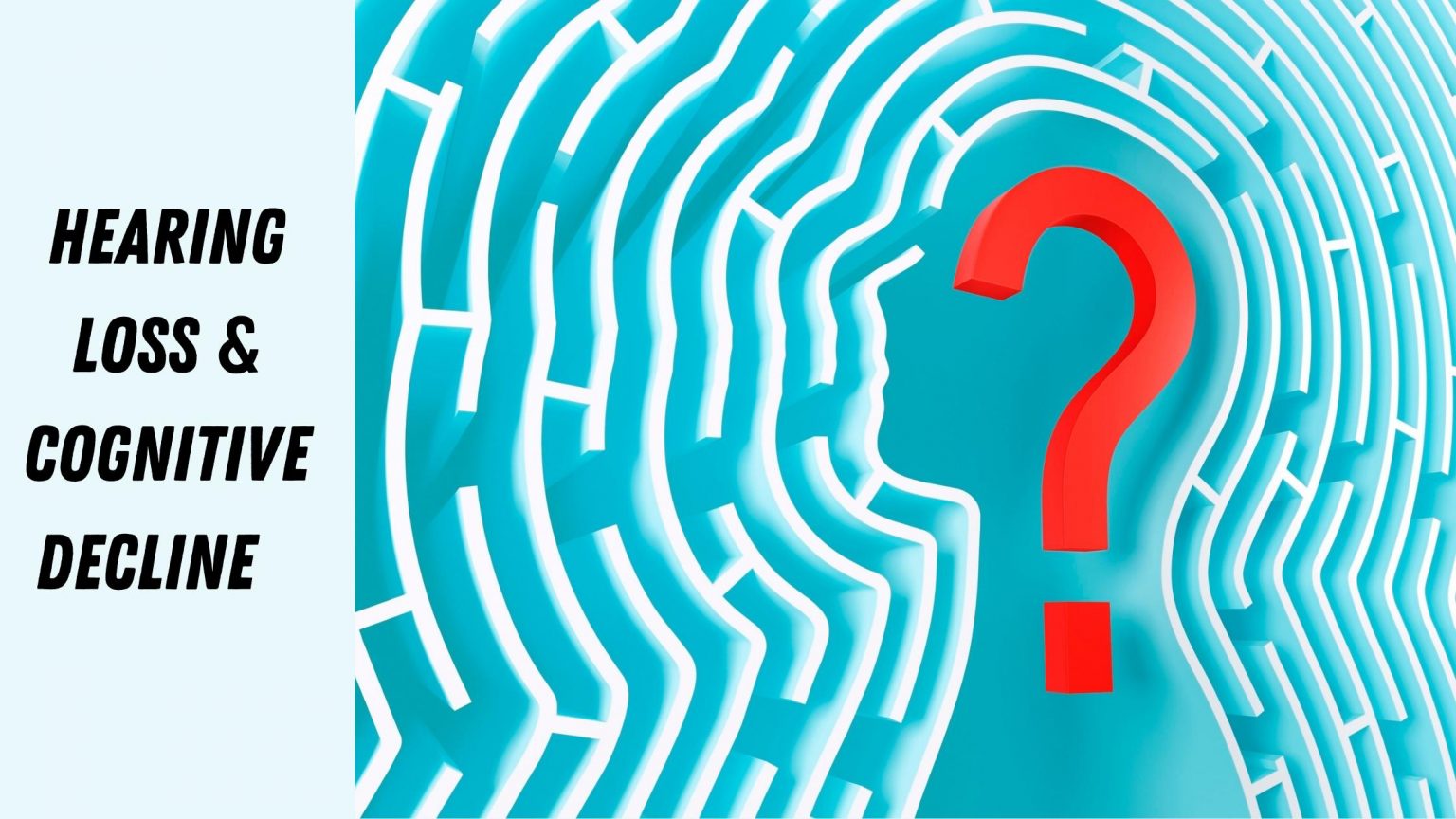 Hearing Loss & Cognitive Decline
