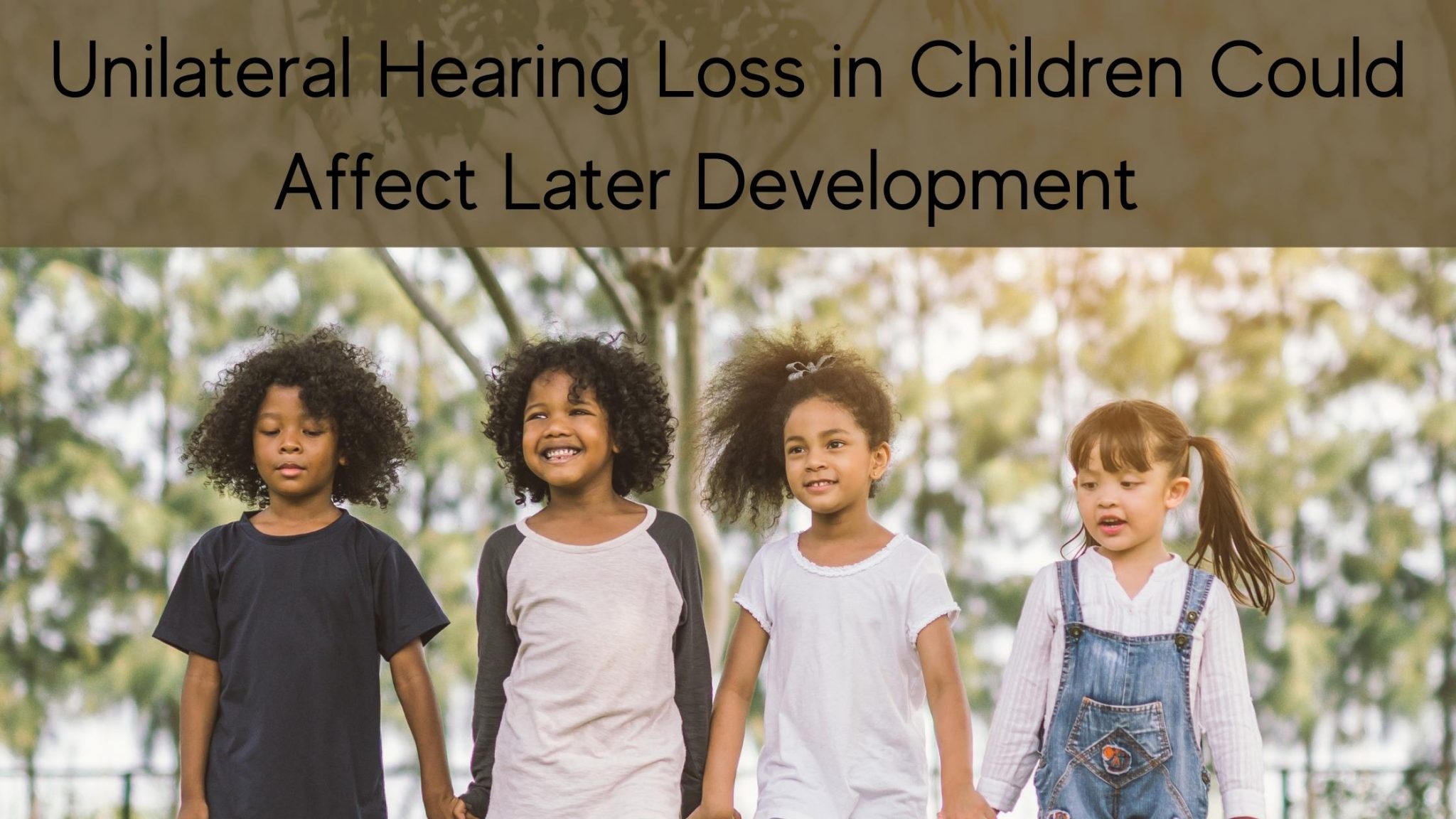 Unilateral Hearing Loss in Children Could Affect Later Development