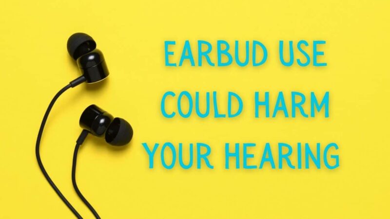 Earbud Use Could Harm Your Hearing | Coastal Hearing Clinic