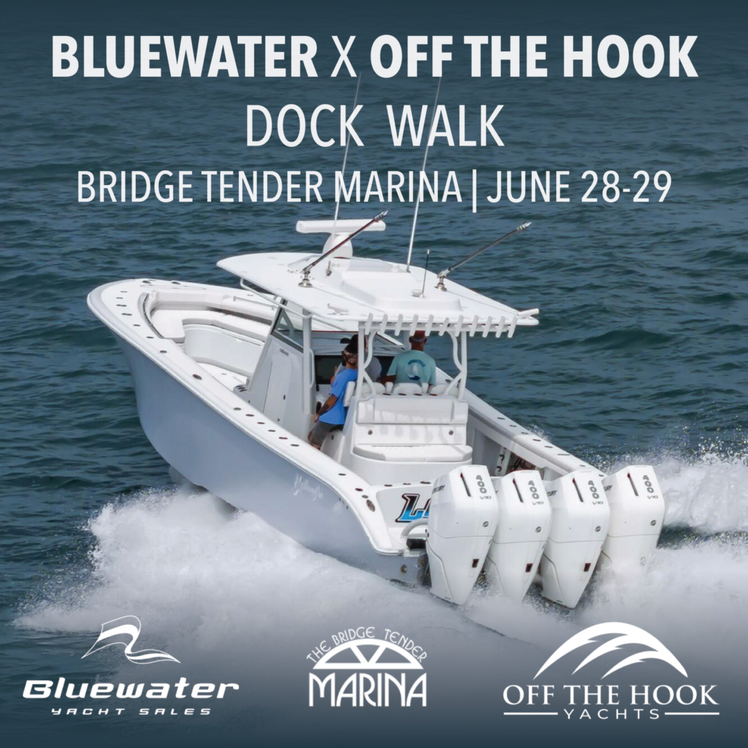 Bluewater Yacht Sales x Off the Hook Yachts Dock Walk - Bluewater Yacht ...