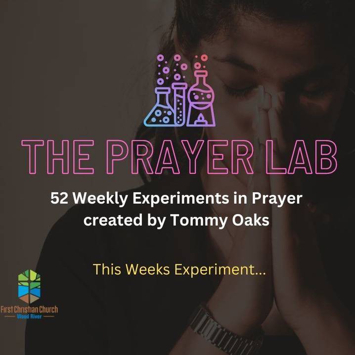First Christian Church of Wood River | THE PRAYER LAB