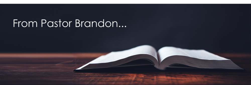 Calvary Baptist Church | From Pastor Brandon