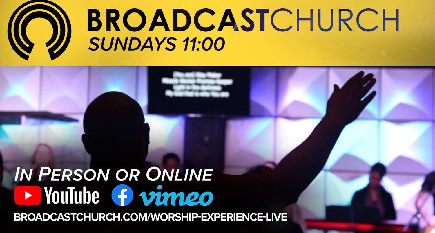 Broadcast Church | Home