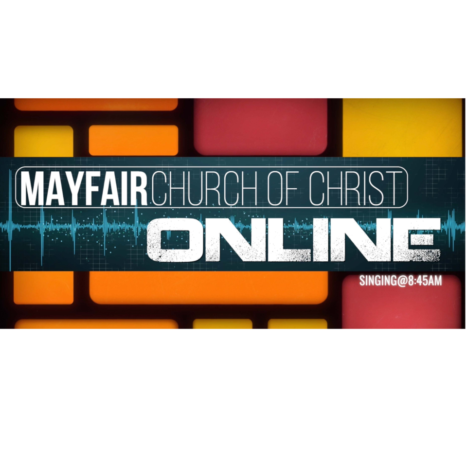 Mayfair Church of Christ | MEDIA