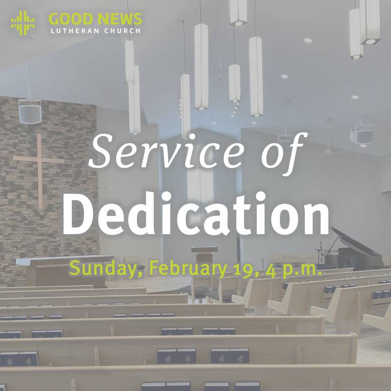 Good News Lutheran Church | Service of Dedication