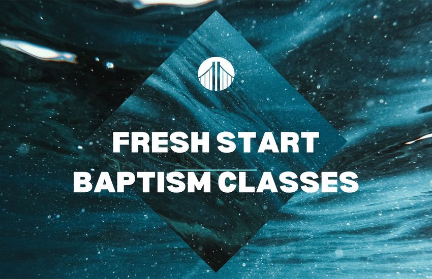 Gateway Church | Fresh Start: Baptism Classes | Sun, Jan 18th 10am