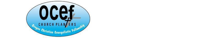 Oregon Christian Evangelistic Fellowship (OCEF) | Home