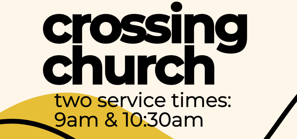 Crossing Church | Plan a Visit