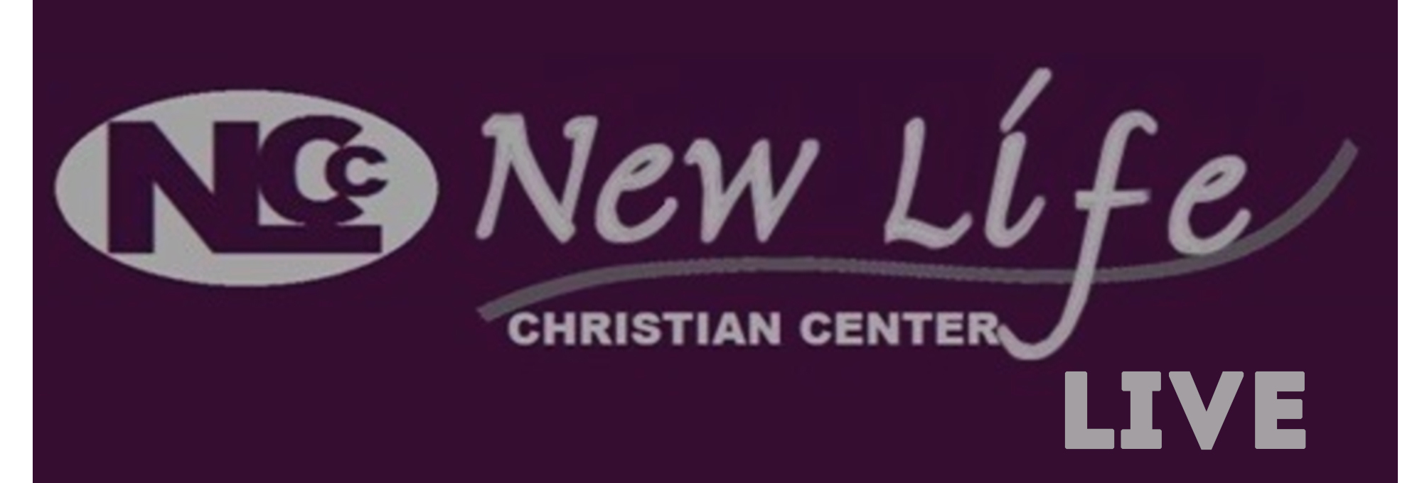 New Life Christian Center | WATCH US LIVE