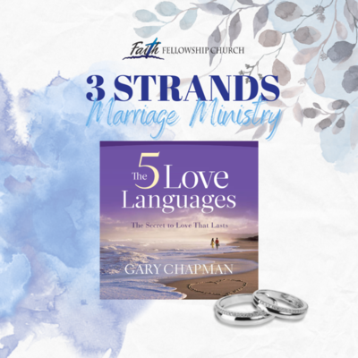 Faith Fellowship Church | 3 Strands Marriage Ministry