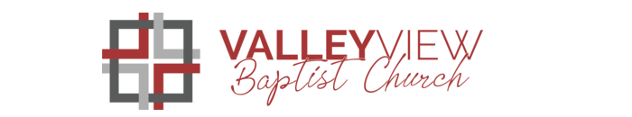 Valley View Baptist Church | Welcome